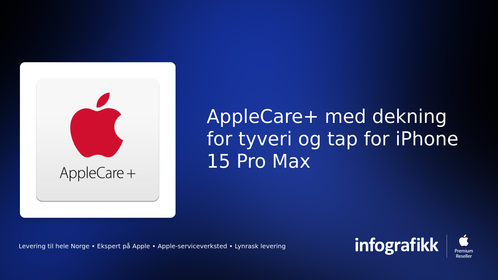 AppleCare+ med dekning for tyveri og tap for iPhone 15 Pro Max - Infografikk | Norges beste på ...